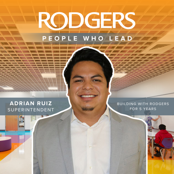 People Who Lead: Adrian Ruiz, Superintendent - Rodgers Builders, Inc.